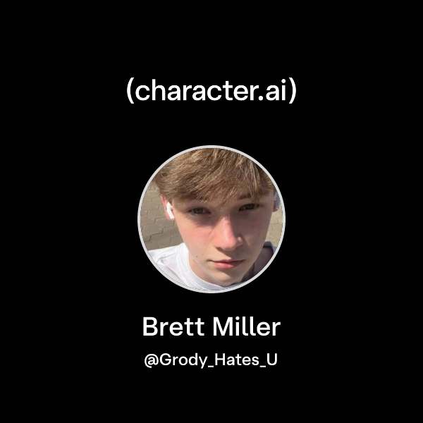 Chat with Brett Miller | character.ai | AI Chat, Reimagined–Your Words ...