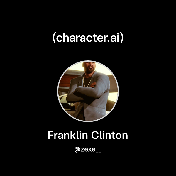 Chat with Franklin Clinton | character.ai | Personalized AI for every ...