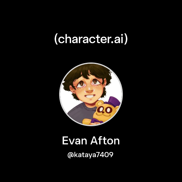 Chat with Evan Afton | character.ai | AI Chat, Reimagined–Your Words ...