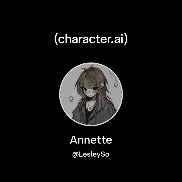 Chat with Annette | character.ai | AI Chat, Reimagined–Your Words. Your ...
