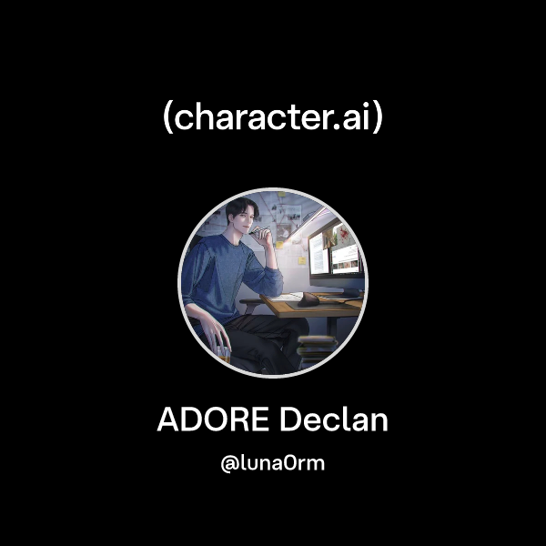 Chat with ADORE Declan | character.ai | AI Chat, Reimagined–Your Words. Your World.