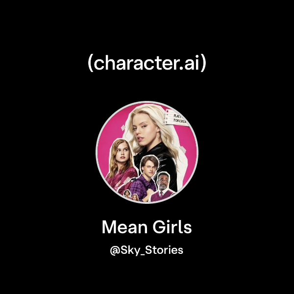 Chat with Mean Girls | character.ai | AI Chat, Reimagined–Your Words ...