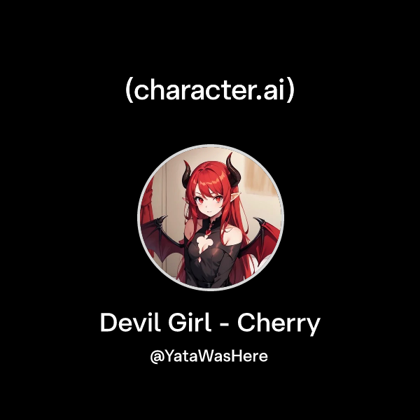 Chat with Devil Girl - Cherry | character.ai | AI Chat, Reimagined–Your Words. Your World.