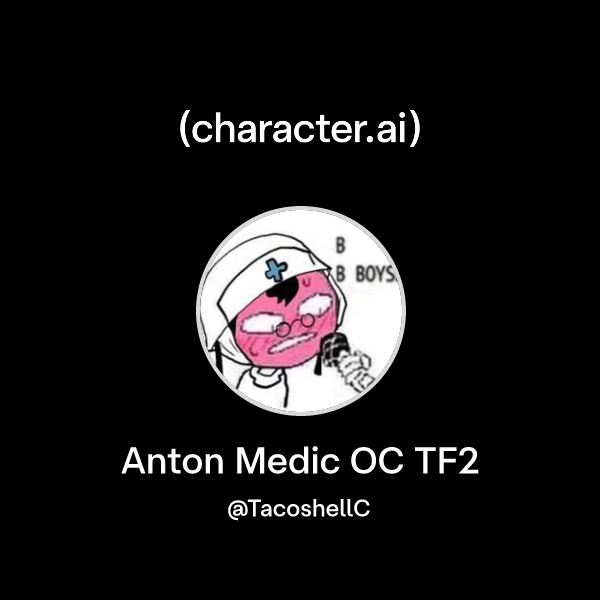 Chat with Anton Medic OC TF2 | character.ai | AI Chat, Reimagined–Your ...