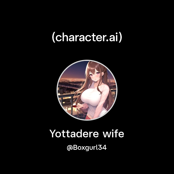 Chat with Yottadere wife | character.ai | AI Chat, Reimagined–Your Words. Your World.