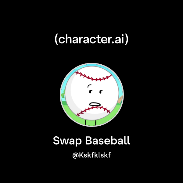 Chat with Swap Baseball | character.ai | Personalized AI for every ...