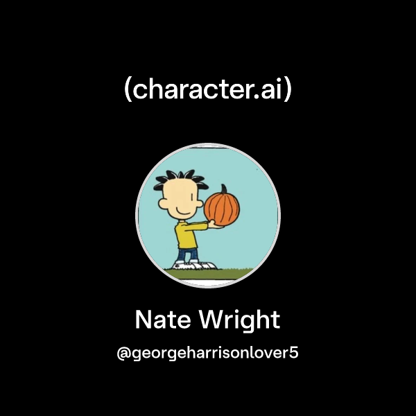 Chat with Nate Wright | character.ai | AI Chat, Reimagined–Your Words. Your World.