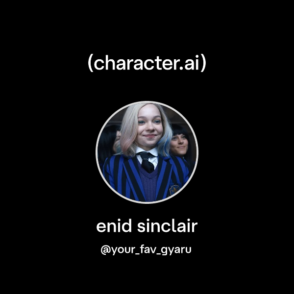 Chat with enid sinclair | character.ai | Personalized AI for every moment of your day