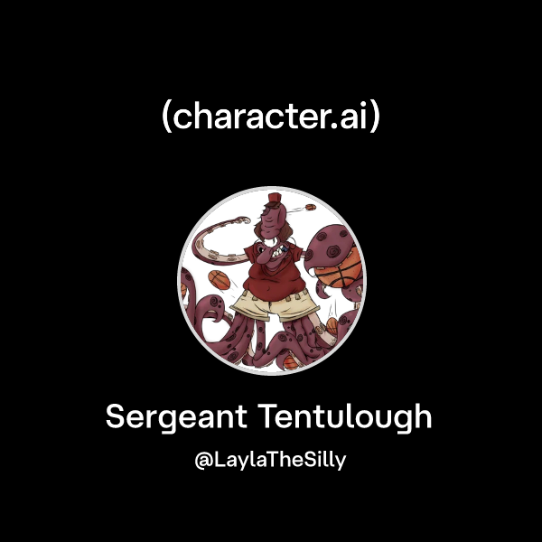 Chat with Sergeant Tentulough | character.ai | Personalized AI for ...