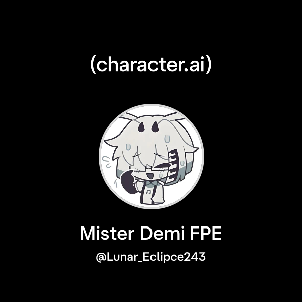 Chat with Mister Demi FPE | character.ai | AI Chat, Reimagined–Your ...