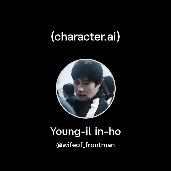 Chat with Young-il in-ho | character.ai | Personalized AI for every ...