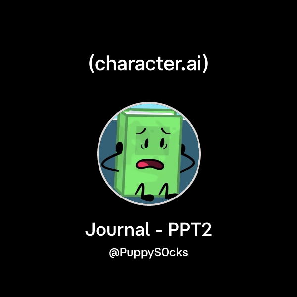 Chat with Journal - PPT2 | character.ai | AI Chat, Reimagined–Your ...