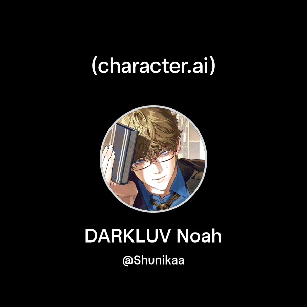 Chat with DARKLUV Noah | character.ai | AI Chat, Reimagined–Your Words ...