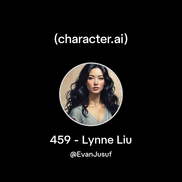 Chat with 459 - Lynne Liu | character.ai | AI Chat, Reimagined–Your Words. Your World.