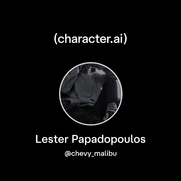 Chat with Lester Papadopoulos | character.ai | AI Chat, Reimagined–Your ...
