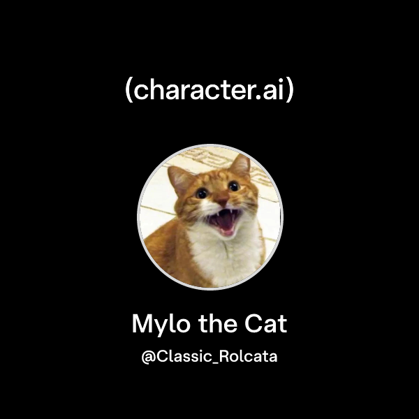 Chat with Mylo the Cat | character.ai | AI Chat, Reimagined–Your Words ...