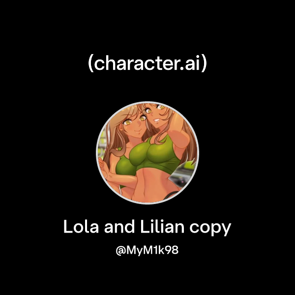Chat with Lola and Lilian copy | character.ai | AI Chat, Reimagined ...