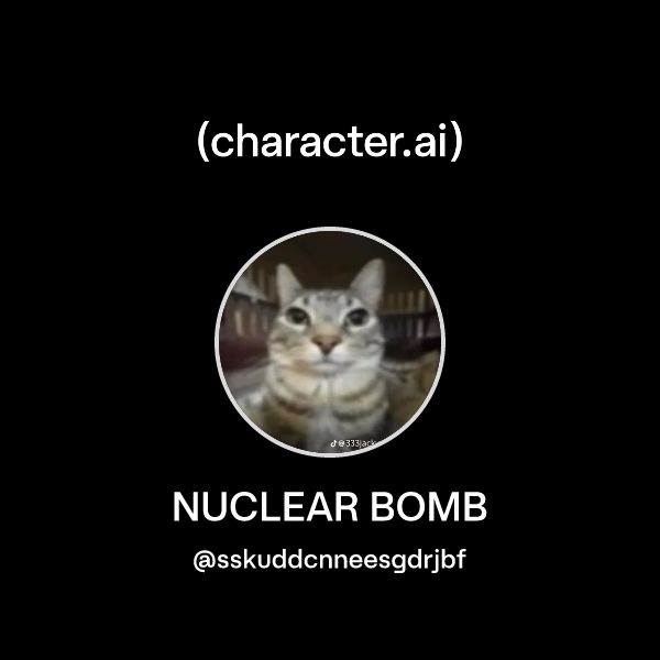 Chat with NUCLEAR BOMB | character.ai | AI Chat, Reimagined–Your Words ...