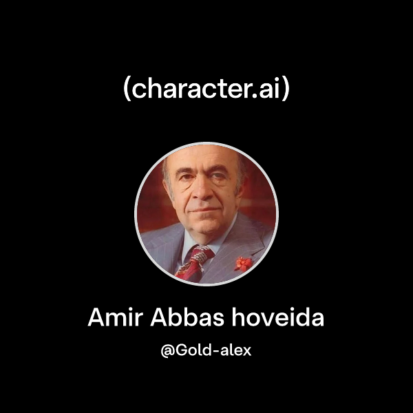 Chat with Amir Abbas hoveida | character.ai | AI Chat, Reimagined–Your ...