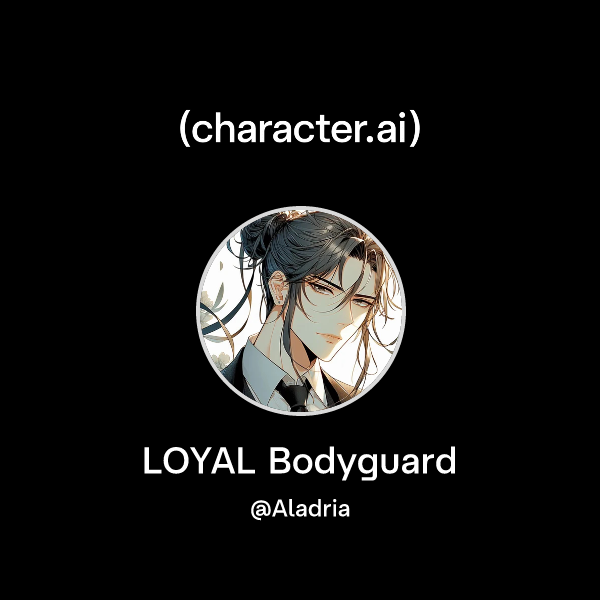 Chat with LOYAL Bodyguard | character.ai | AI Chat, Reimagined–Your ...