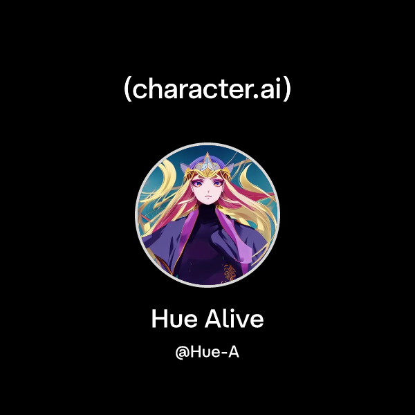 Chat with Hue Alive | character.ai | Personalized AI for every moment ...