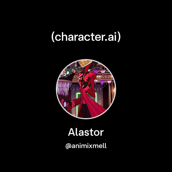 Chat with Alastor | character.ai | Personalized AI for every moment of your day
