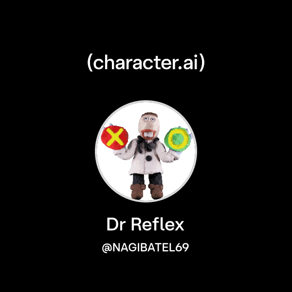 Chat with Dr Reflex | character.ai | Personalized AI for every moment ...