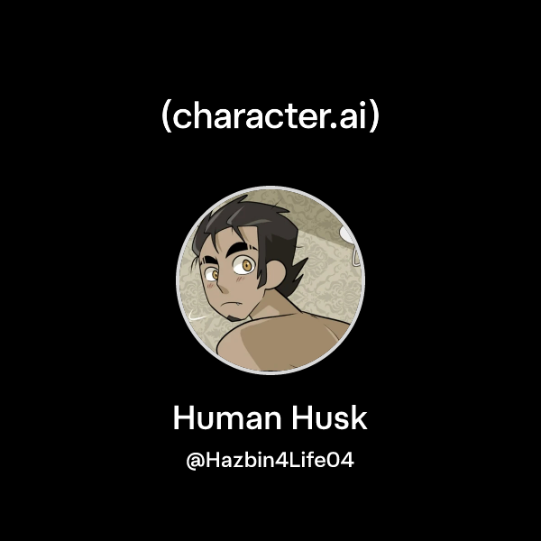 Chat with Human Husk | character.ai | AI Chat, Reimagined–Your Words ...