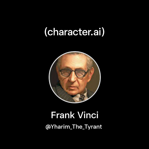 Chat with Frank Vinci | character.ai | AI Chat, Reimagined–Your Words ...