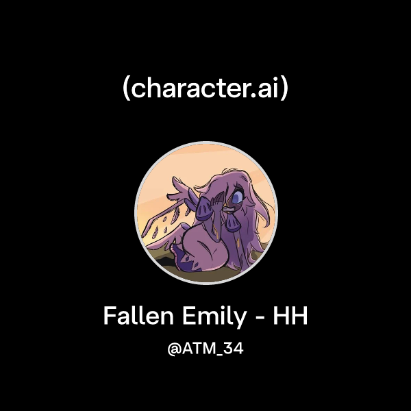 Chat with Fallen Emily - HH | character.ai | AI Chat, Reimagined–Your ...