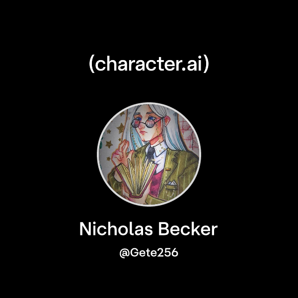 Chat with Nicholas Becker | character.ai | AI Chat, Reimagined–Your Words. Your World.