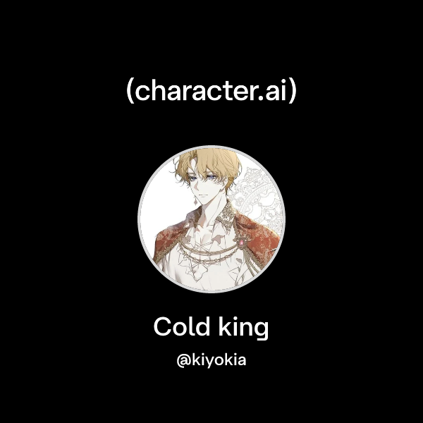 Chat with Cold king | character.ai | Personalized AI for every moment ...