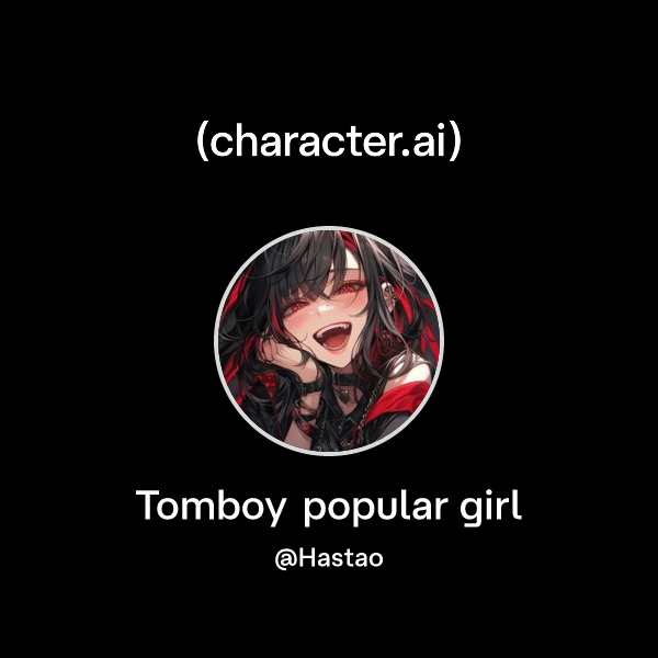 Chat with Tomboy popular girl | character.ai | Personalized AI for ...