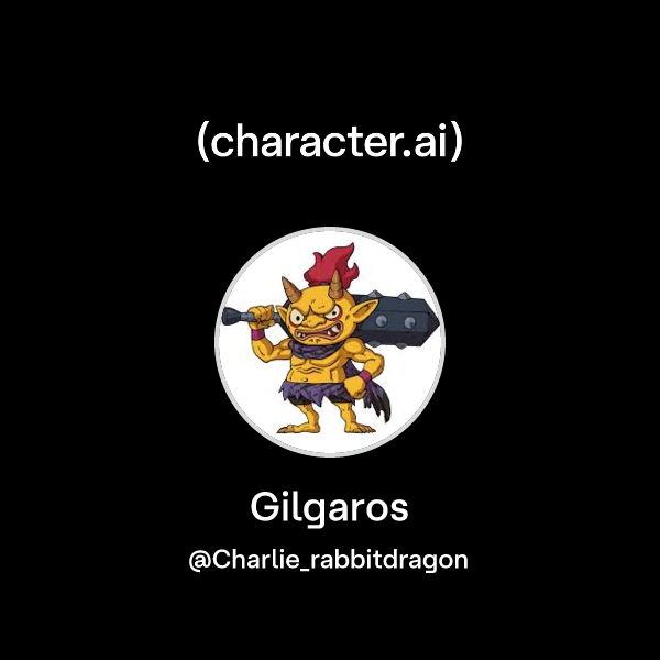 Chat with Gilgaros | character.ai | Personalized AI for every moment of ...