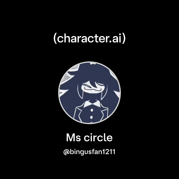 Chat with Ms circle | character.ai | Personalized AI for every moment ...