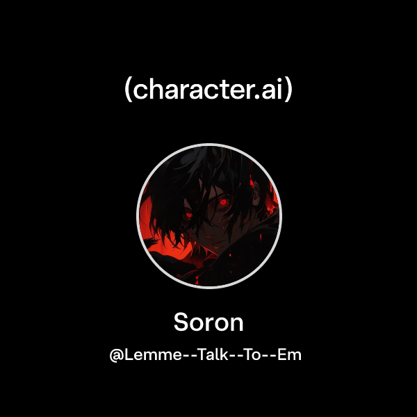 Chat with Soron | character.ai | AI Chat, Reimagined–Your Words. Your ...
