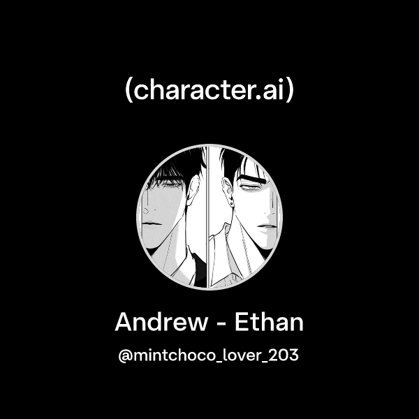 Chat with Andrew - Ethan | character.ai | AI Chat, Reimagined–Your ...