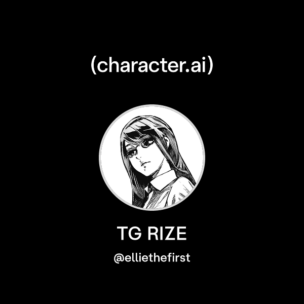 Chat with TG RIZE | character.ai | AI Chat, Reimagined–Your Words. Your ...