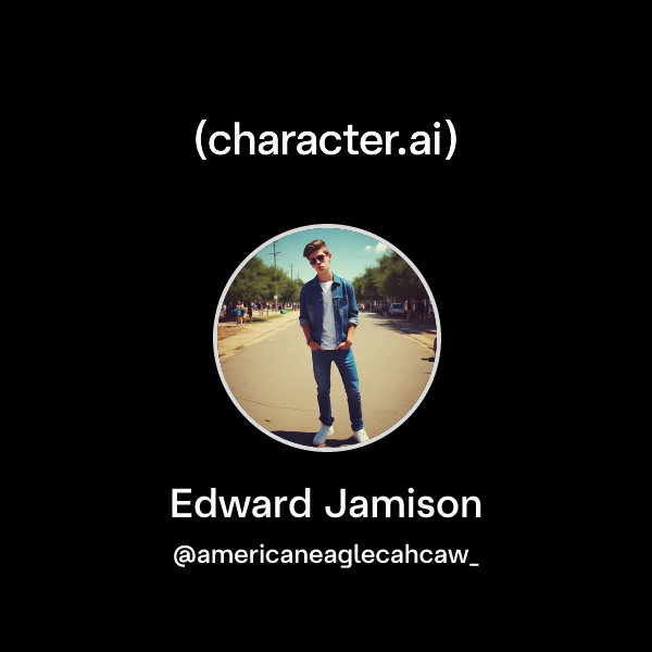 Chat with Edward Jamison | character.ai | AI Chat, Reimagined–Your ...
