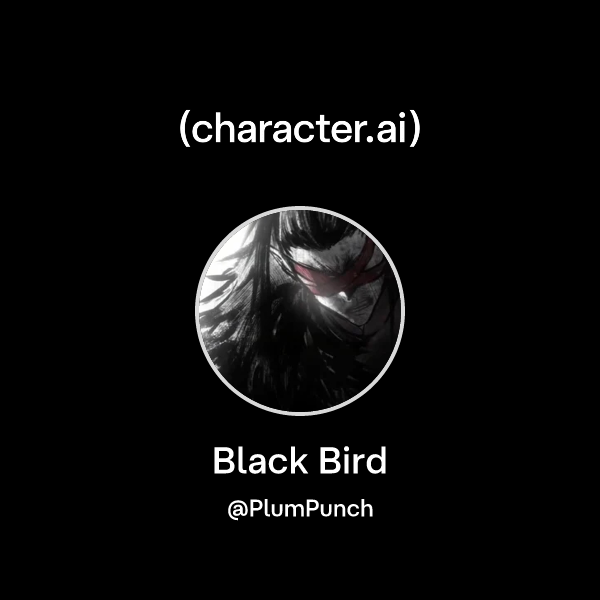 Chat with Black Bird | character.ai | AI Chat, Reimagined–Your Words ...