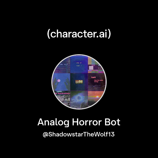 Chat with Analog Horror Bot | character.ai | Personalized AI for every ...