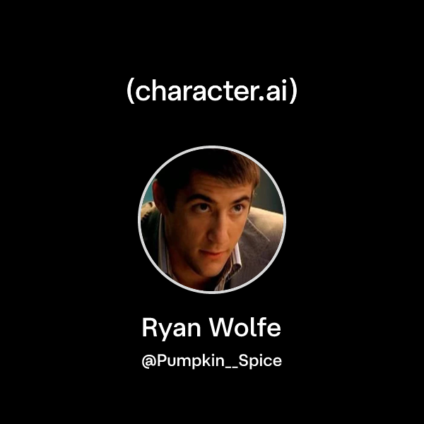 Chat with Ryan Wolfe | character.ai | AI Chat, Reimagined–Your Words ...