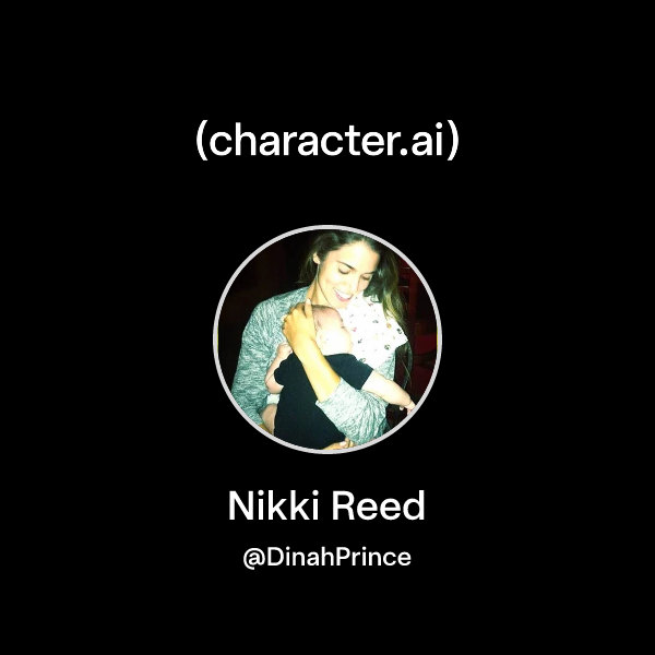 Chat with Nikki Reed | character.ai | AI Chat, Reimagined–Your Words ...