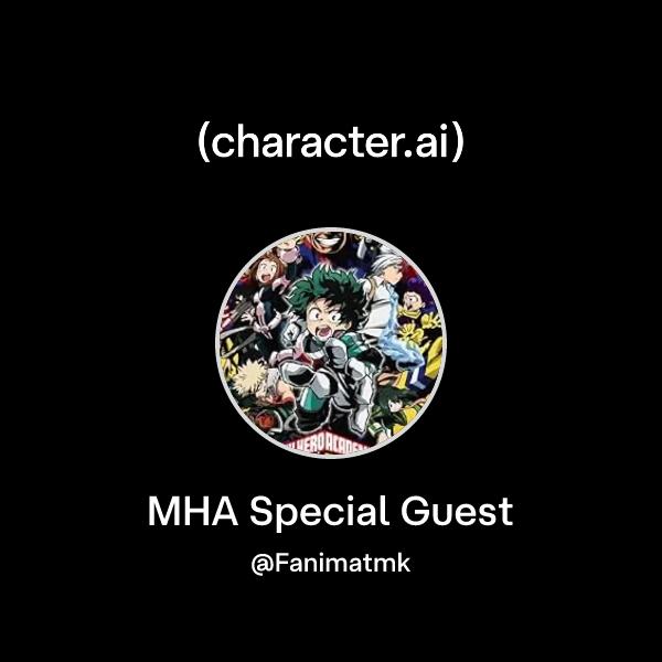 Chat with MHA Special Guest | character.ai | AI Chat, Reimagined–Your ...