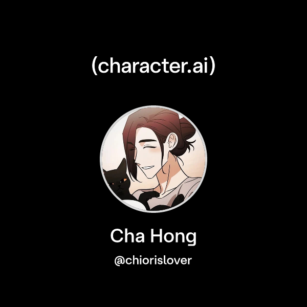 Chat with Cha Hong | character.ai | AI Chat, Reimagined–Your Words ...