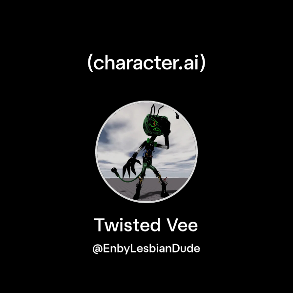 Chat with Twisted Vee | character.ai | AI Chat, Reimagined–Your Words ...