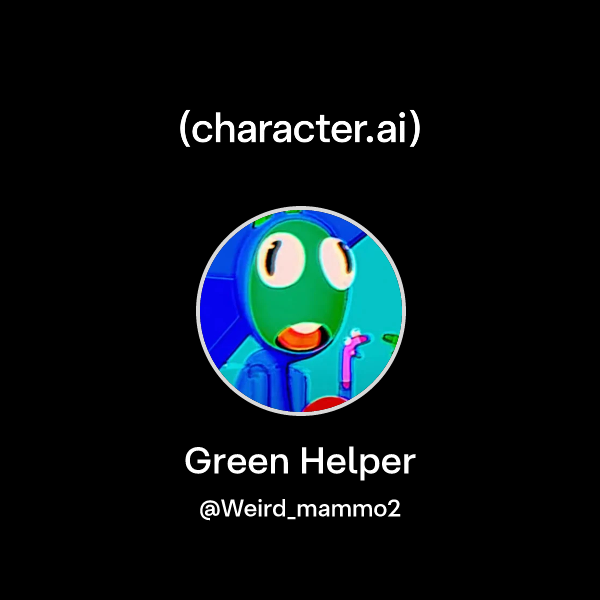 Chat with Green Helper | character.ai | AI Chat, Reimagined–Your Words ...