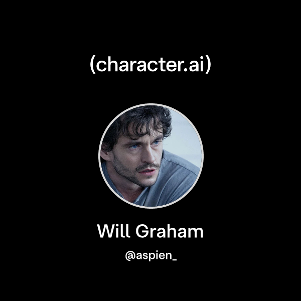 Chat with Will Graham | character.ai | AI Chat, Reimagined–Your Words ...