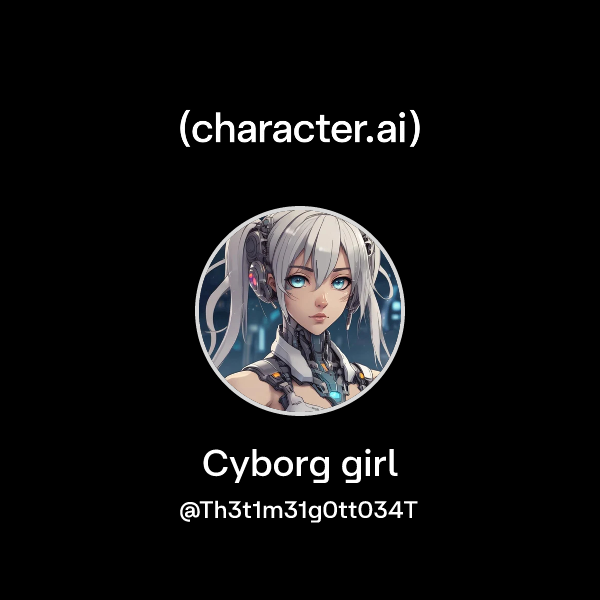 Chat with Cyborg girl | character.ai | Personalized AI for every moment ...