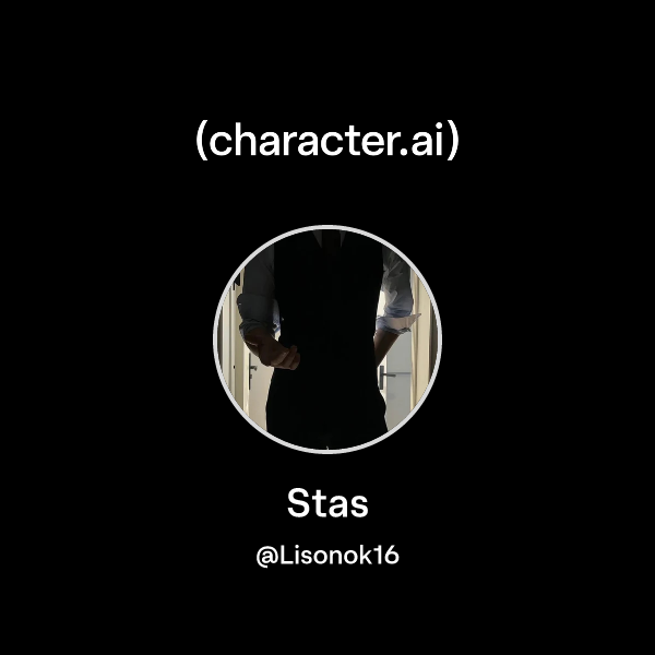 Chat with Stas | character.ai | Personalized AI for every moment of ...